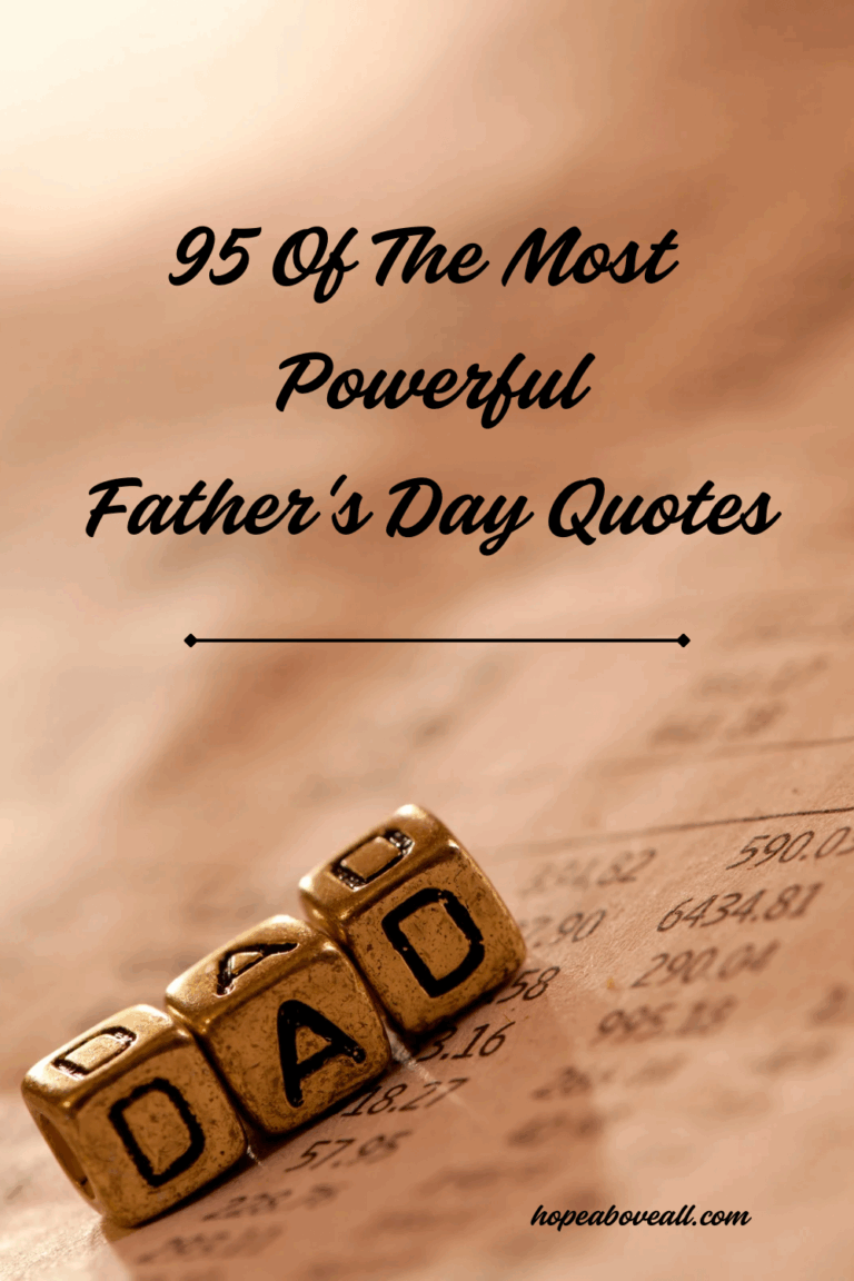 95 Of The Most Powerful Father’s Day Quotes | Hope Above All